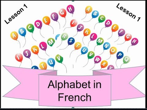 Lesson 1- Learn the French Alphabet and spell your full name in French in less than 7 minutes