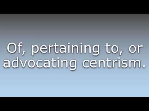 What does Centrist mean?