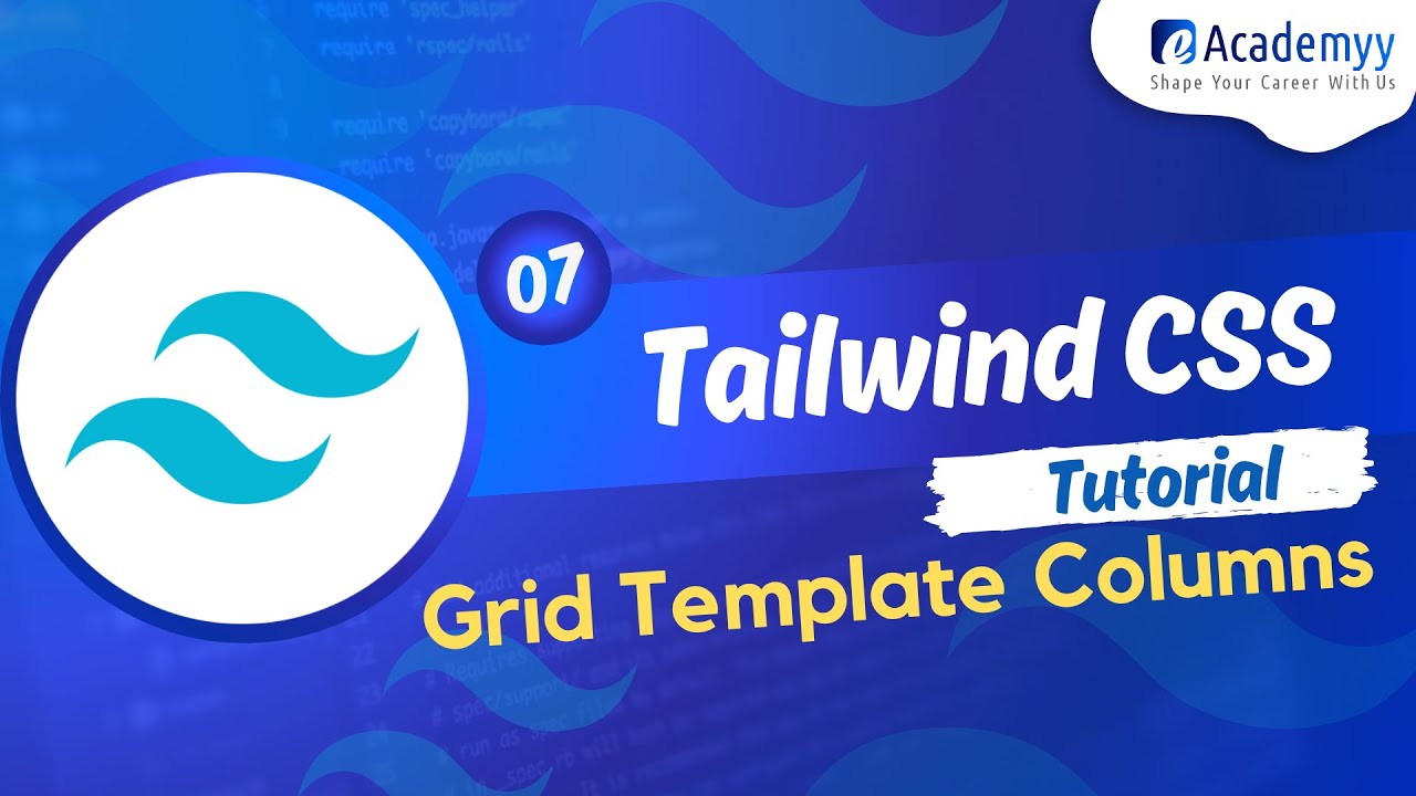 Tailwind CSS Tutorial #7 - Tailwind CSS Grid Template Columns