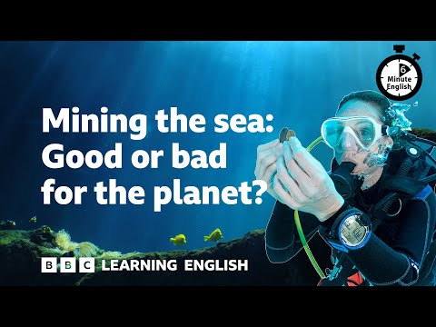 Deep-sea mining - 6 Minute English