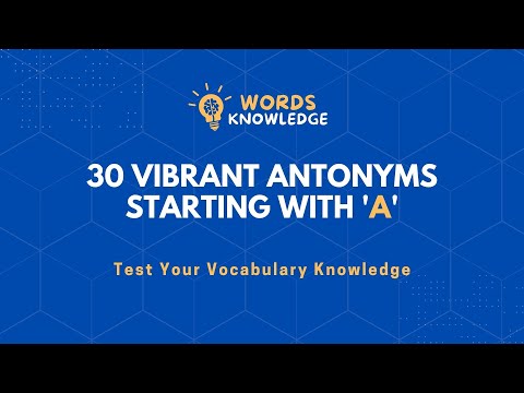 Enhance Your Vocabulary with These 30 Vibrant Antonyms Starting with 'A' | MCQ