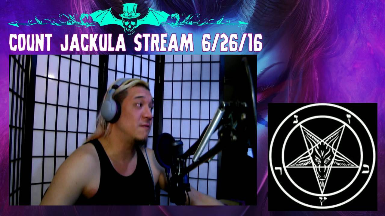 Count Jackula Stream (6/26/16)