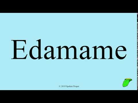 How to Properly Pronounce: Edamame