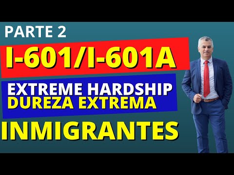 ¡IMPORTANTE! La Dureza Extrema o Extreme Hardship en el perdón I-601 y el I-601A VIDEO/Debes Saberlo
