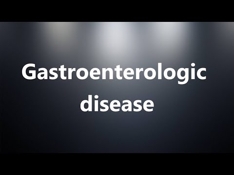Gastroenterologic disease - Medical Meaning and Pronunciation