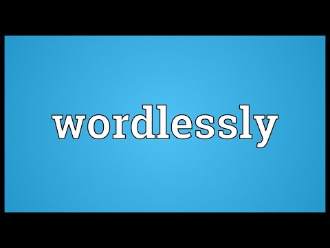 Wordlessly Meaning