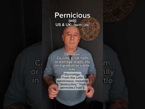 Pernicious! English Pronunciation, Meaning, Synonyms, Etymology, and Examples!
