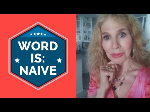 How to pronounce naive and use in a sentence; Plus learn the meaning of the word