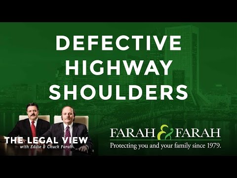 Defective Highway Shoulders | The Legal View | Farah & Farah