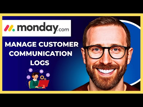 How To Manage Customer Communication Logs On MONDAY.COM (Complete 2025 Guide)