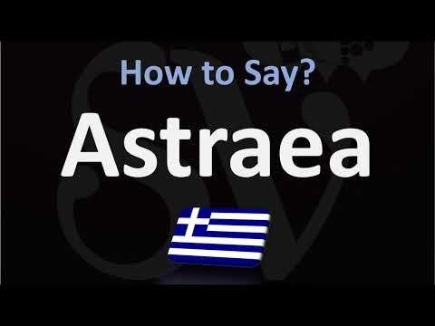 How to Pronounce Astraea (Greek)