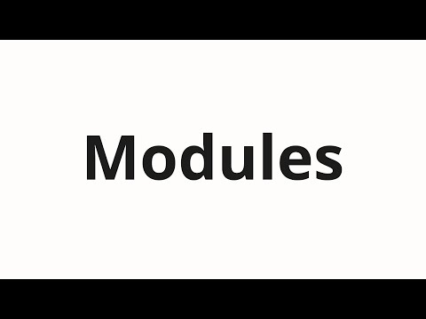 How to pronounce Modules