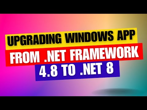 Upgrading Windows App from .NET Framework 4.8 to .NET 8 using .NET Upgrade Assistant