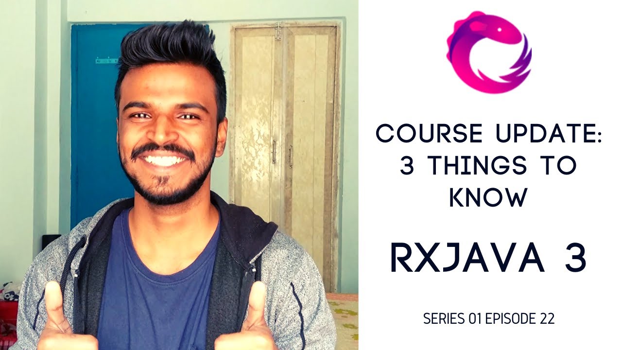 #22 Course Update: RxJava3 - 3 things to know