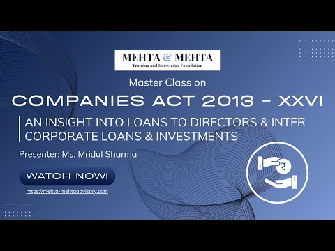 Companies Act, 2013 XXVI: An Insight into Loans to Directors & Inter-Corporate Loans & Investments
