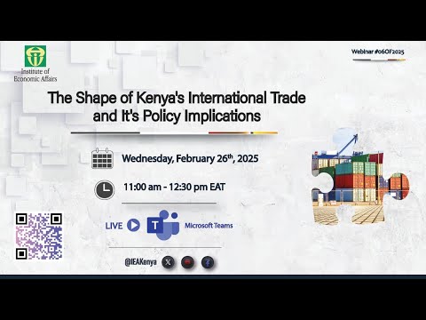Webinar #06of2025: The Shape of Kenya's International Trade and Its Policy Implications