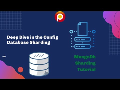 Deep Dive In the Config Database Shardings - MongoDb Sharding Tutorial