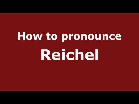 How to Pronounce Reichel - PronounceNames.com