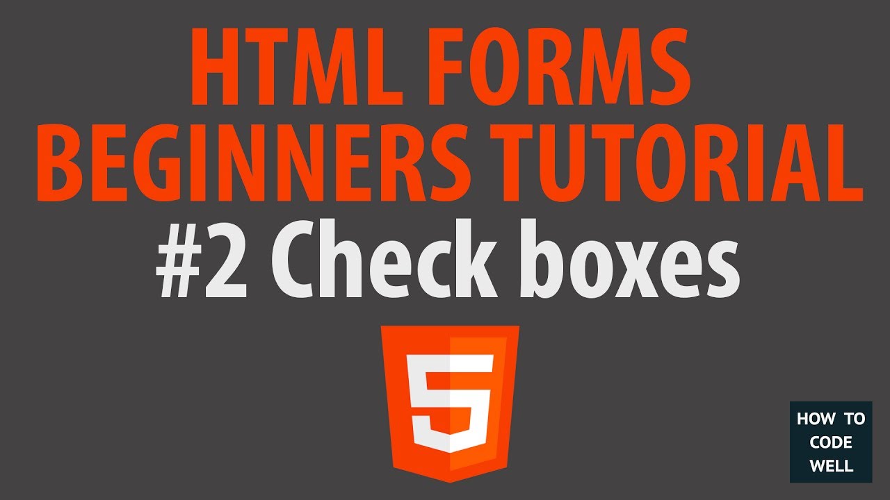 HTML 5 forms beginners tutorial 2 | Checkboxes and radio buttons