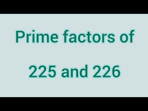 Prime factors of 225 and 226 | Learnmaths