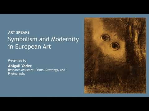Art Speaks: Symbolism and Modernity in European Art