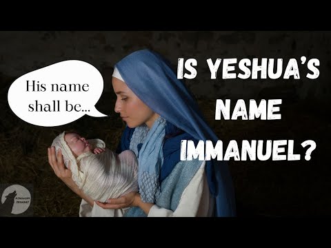 Is Yeshua's Real Name "Immanuel"?