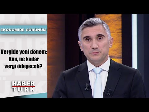 Vergide yeni dönem: Kim, ne kadar vergi ödeyecek? | Ekonomide Görünüm - 24 Ekim 2019