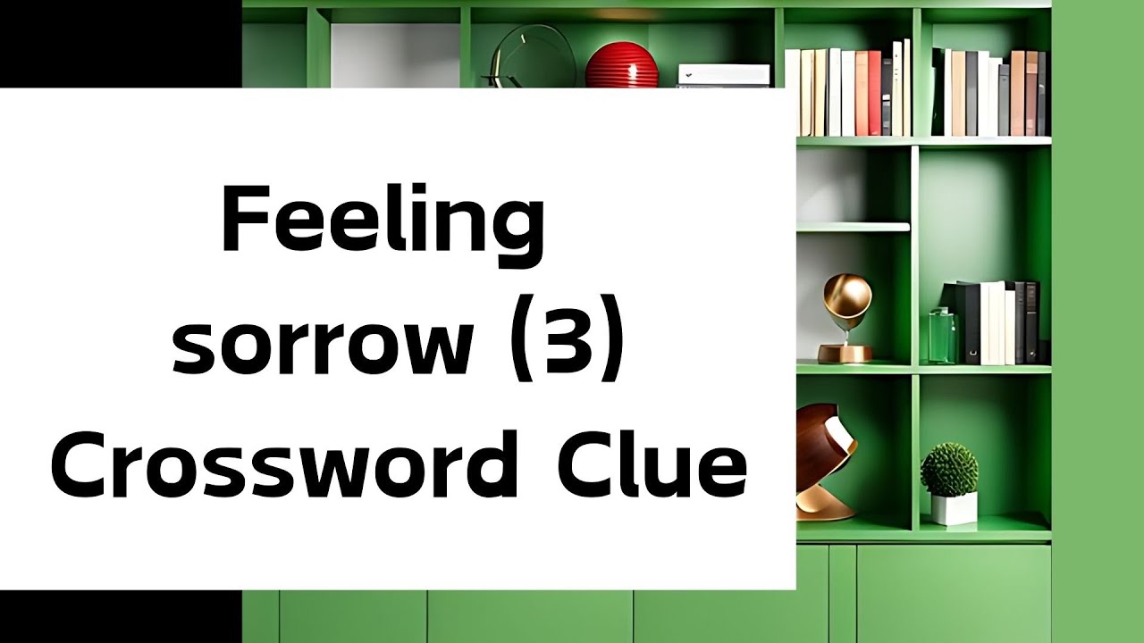 Feeling sorrow (3) Crossword Clue