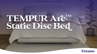 Dreams TEMPUR Arc™ Static Bed | Dreams Beds advert Commercial ad uk