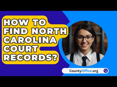 How To Find North Carolina Court Records? - CountyOffice.org
