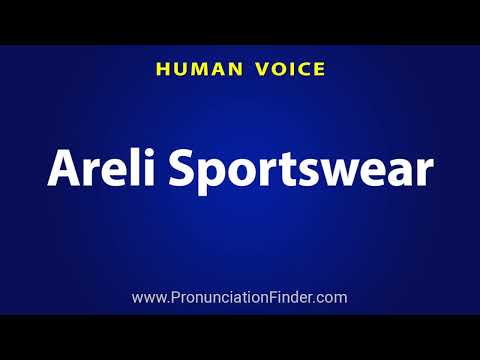 How To Pronounce Areli Sportswear