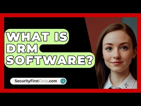 What Is DRM Software? - SecurityFirstCorp.com