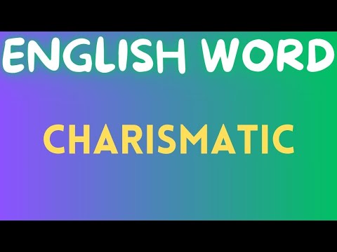 CHARISMATIC MEANING
