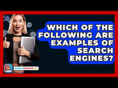 Which Of The Following Are Examples Of Search Engines? - SearchEnginesHub.com