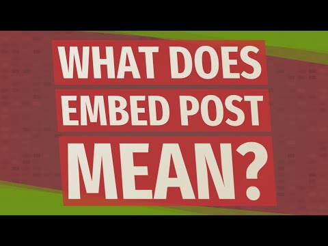 What does embed post mean?