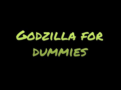 Kaiju Kin Presents: Godzilla For Dummies
