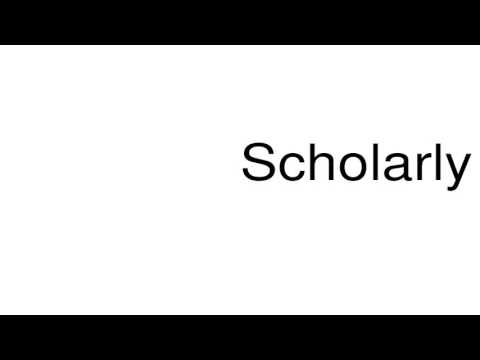 How to pronounce Scholarly