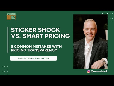 VENUE POWER HOUR | Sticker Shock vs. Smart Pricing: 5 Mistakes in Pricing Transparency - Paul Pettie