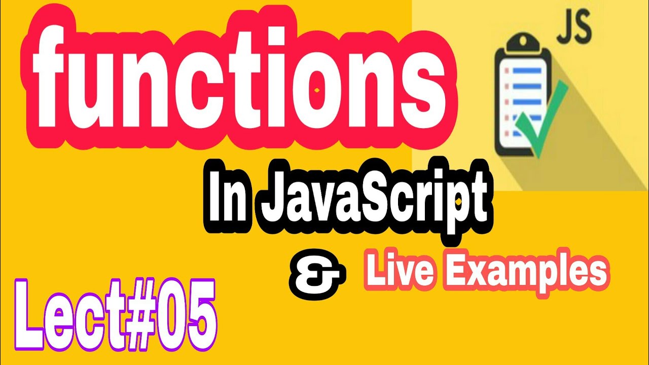 05- JavaScript functions with parameters || function js tutorial live example