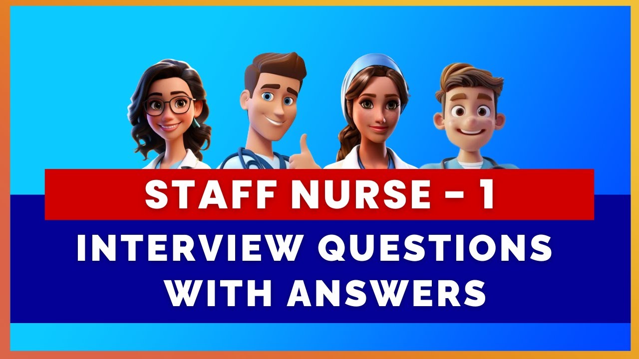STAFF NURSE - 1 - NURSING INTERVIEW QUESTIONS & ANSWERS | MIHIRAA