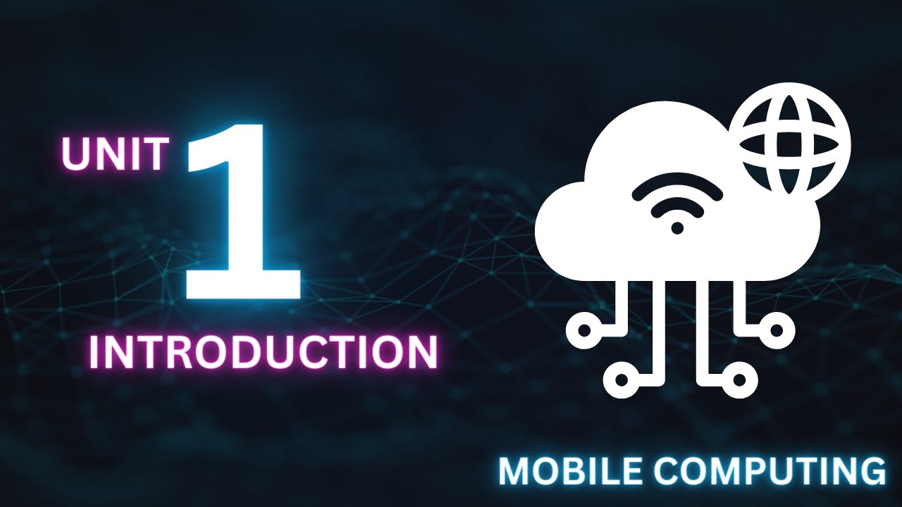 Unit 1 - Intro - Mobile Computing - Notes
