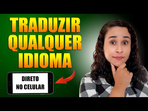 Traduzir Qualquer Texto Usando o Celular (VÁRIOS IDIOMAS)
