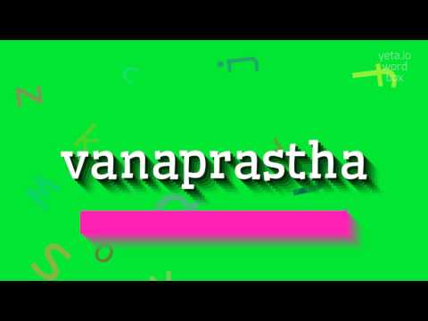How to say "vanaprastha"! (High Quality Voices)