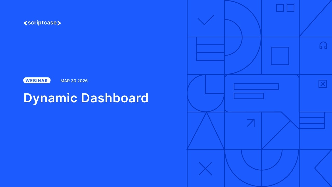 Scriptcase - Dynamic Dashboard 2/2