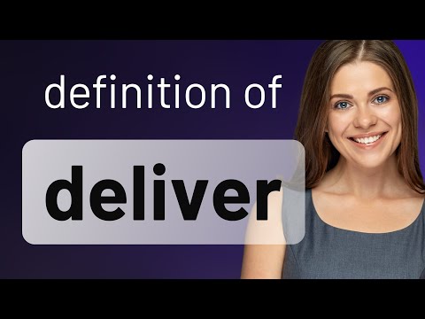 Deliver | definition of DELIVER