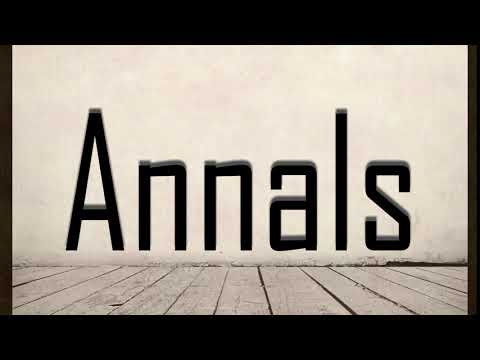 How to Pronounce Annals