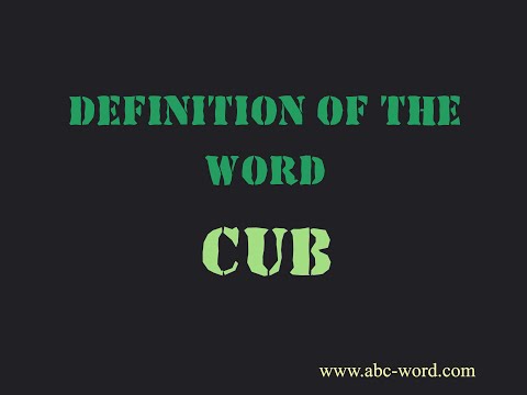 Definition of the word "Cub"