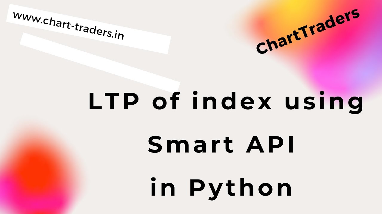 Index LTP using  Smart API in Python (Angel Broking)
