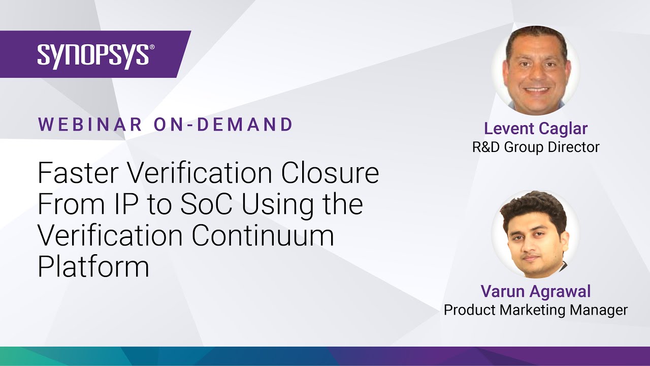 Faster Verification Closure from IP to SoC Using the Verification Continuum Platform | Synopsys