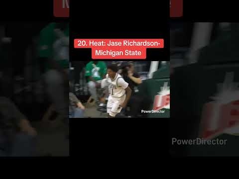 20. Heat- Jase Richardson: Michigan State